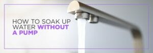 How to Soak up Water Without a Pump - Towel Super Center