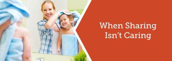 Why You Should Never Share Towels or Bathroom Items